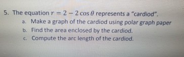 Solved The equation r = 2 - 2 cos theta represents a | Chegg.com