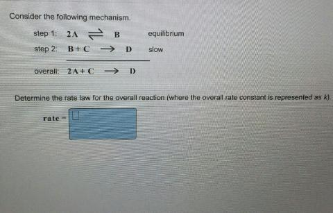 Solved Consider the following mechanism. Determine the rate | Chegg.com