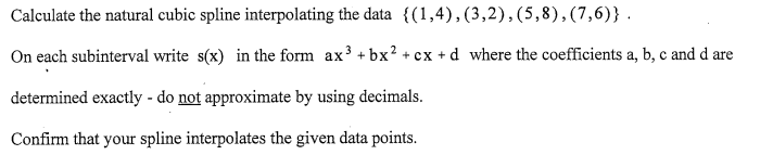 Solved Calculate the natural cubic spline interpolating the | Chegg.com