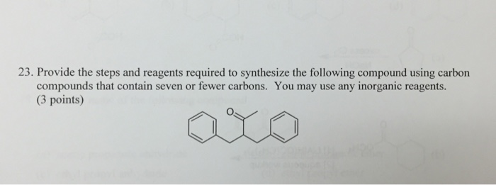 Solved Provide the steps and reagents required to synthesize | Chegg.com
