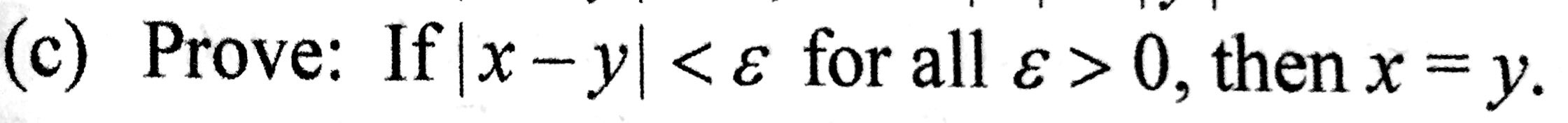 Solved Prove: If |x - y| 0, then | Chegg.com