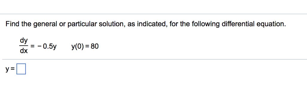 Solved Find the general or particular solution, as | Chegg.com