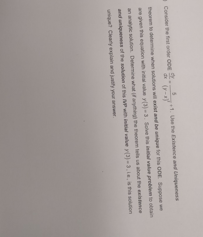 Solved rst order ODE +1. Use the Existence and Uniqueness dx | Chegg.com