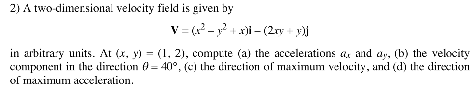 Solved 2) A two-dimensional velocity field is given by in | Chegg.com