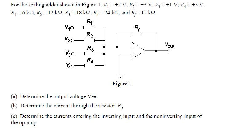 Solved For the scaling adder shown in Figure 1, V1 = +2 V, | Chegg.com