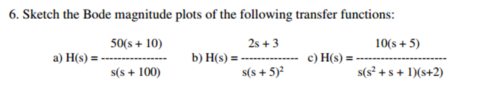 Solved Sketch the Bode magnitude plots of the following | Chegg.com