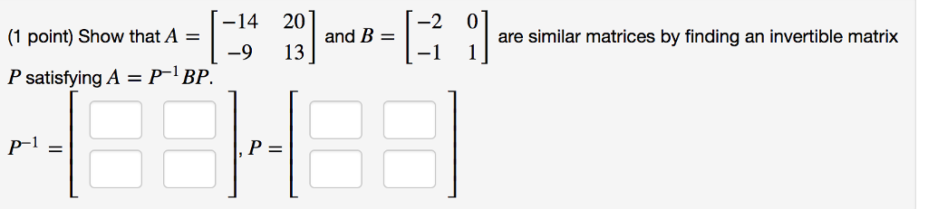 Solved -2 0 一14 20 -9 13 (1 point) Show that A = and B = are | Chegg.com
