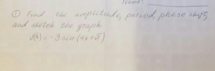 Solved Find the amplitude, period, phase shift, and sketch | Chegg.com