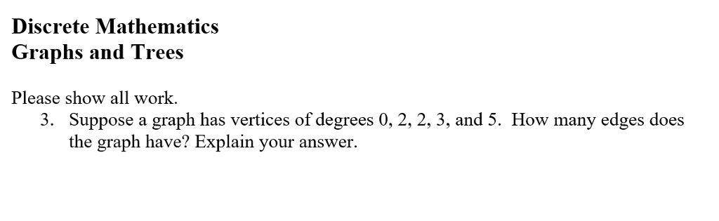Solved Discrete Mathematics Graphs and Trees Please show all | Chegg.com
