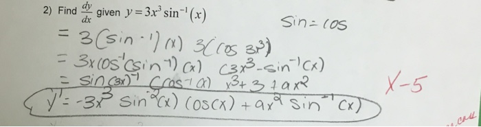Solved Find dy/dx given y = 3x^3 sin^-1 (x) = 3 (sin^-1) (x) | Chegg.com