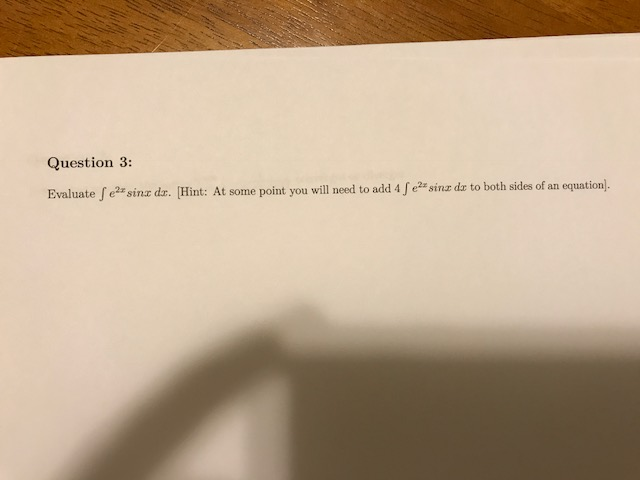 Solved Evaluate integral e^2x sin x dx. | Chegg.com
