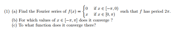 Solved Find the Fourier series of f(x) = {0 if x elementof | Chegg.com