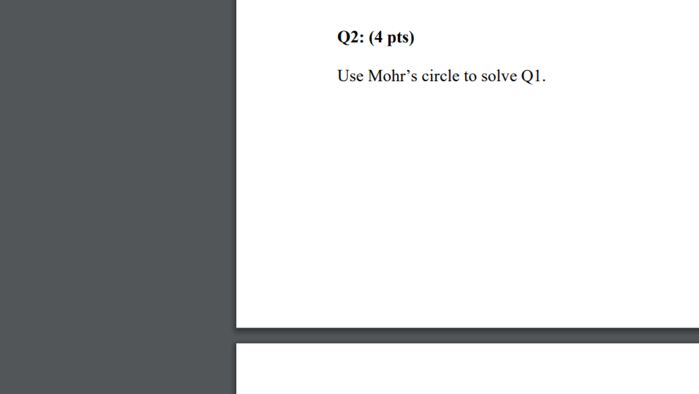 Solved Q2: (4 pts) Use Mohr's circle to solve Q1. | Chegg.com Solved Q2: (4 pts) Use Mohr's circle to solve Q1. | Chegg.com