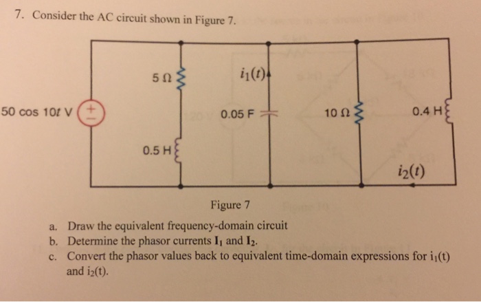Solved Consider The Ac Circuit Shown In Figure 7 Draw The