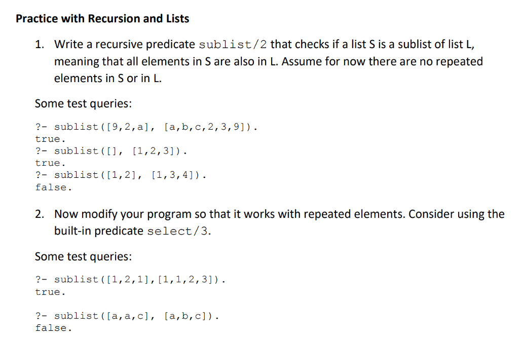 Solved Write a recursive predicate sublist/2 that checks if | Chegg.com