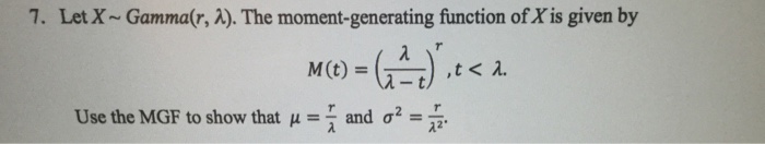 Solved Let X ~ Gamma(r, lambda). The moment-generating | Chegg.com