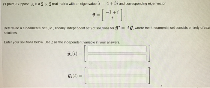 Solved Suppose A is a 2 times 2 real matrix with an | Chegg.com