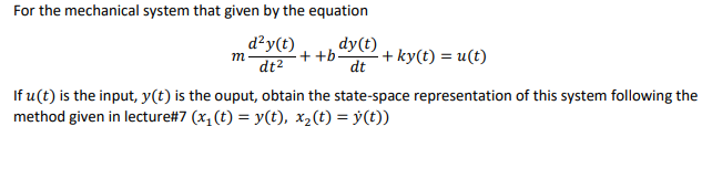 Solved For the mechanical system that given by the equation | Chegg.com