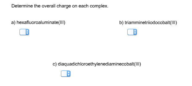 Solved Determine the overall charge on each complex. | Chegg.com