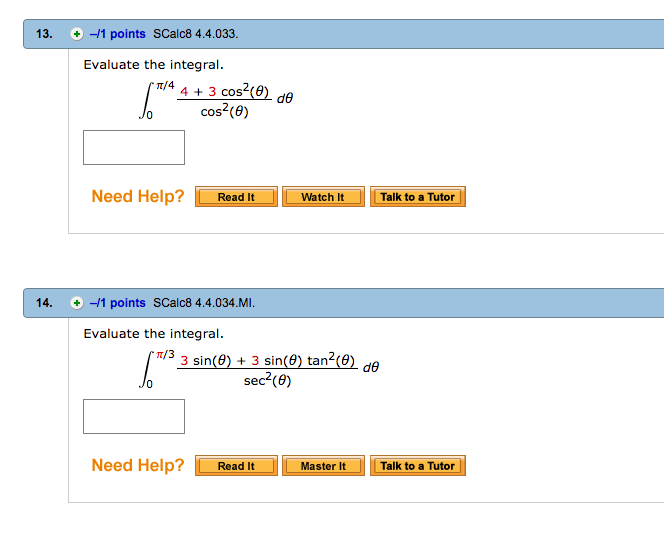 Solved Evaluate the integral. Integral^pi/4_0 4 + 3 cos^2 | Chegg.com