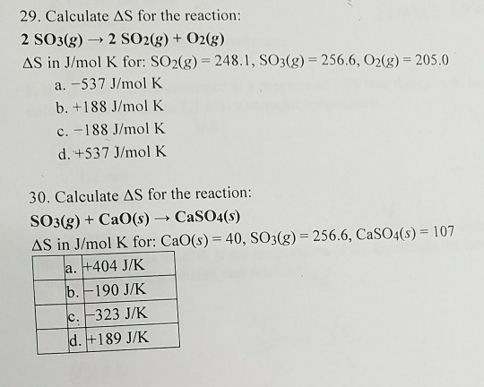 Solved 29. Calculate AS for the reaction: 2 SO3(g) 2 SO2(g)+ | Chegg.com