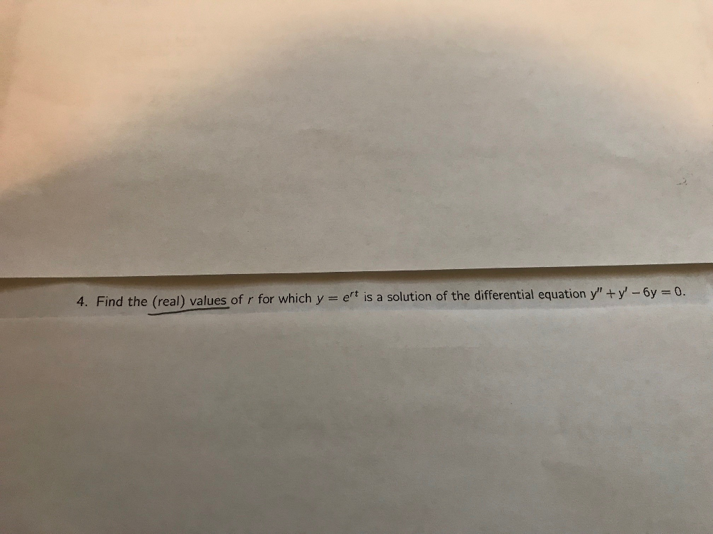 Solved 4. Find the (real values of r for which y-ert is a | Chegg.com