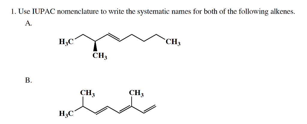 Solved Use IUPAC nomenclature to write the systematic names | Chegg.com Solved Use IUPAC nomenclature to write the systematic names | Chegg.com