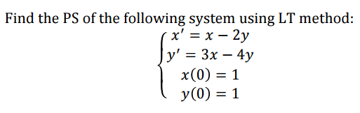 Solved Find the PS of the following system using LT method: | Chegg.com