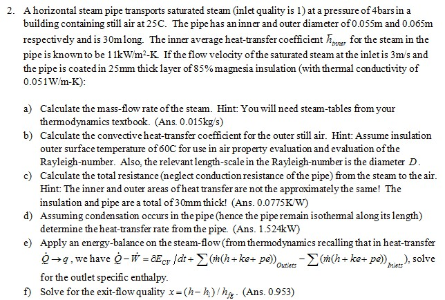 Solved A horizontal steam pipe transports saturated steam | Chegg.com