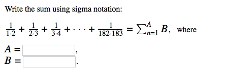 Solved Write the sum using sigma notation: ,where A= , B= . | Chegg.com