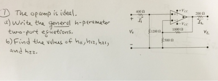 Solved The opamp is ideal. Write the general h-parameter | Chegg.com