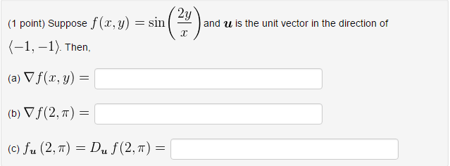 Solved Suppose f(x, y) = sin(2y/x) and u is the unit vector | Chegg.com