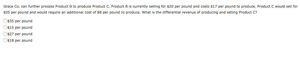 Solved Grace Co. can further process Product B to produce | Chegg.com