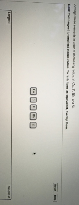 Solved Arrange these elements in order of decreasing radius: | Chegg.com