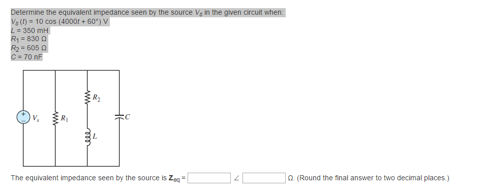 Solved Determine the equivalent impedance seen by the source | Chegg.com