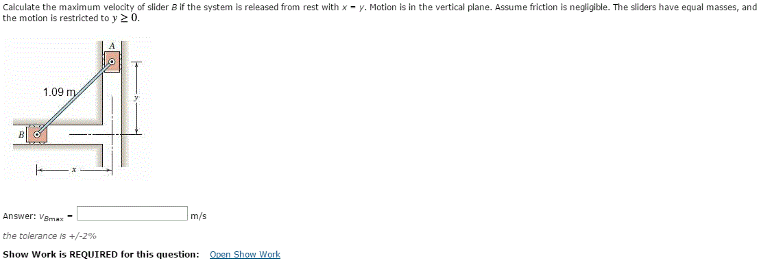 Calculate the maximum velocity of slider B if the | Chegg.com