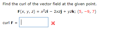 Solved Find the curl of the vector field at the given point. | Chegg.com