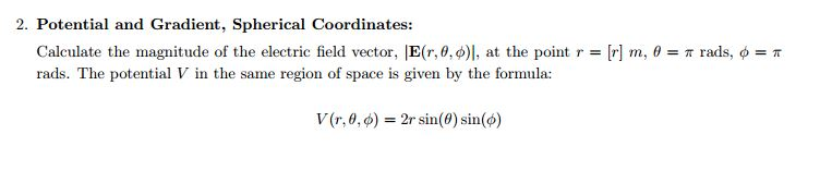 Solved Potential and Gradient, Spherical Coordinates: | Chegg.com