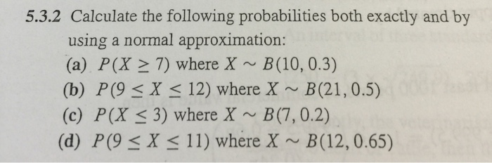 Solved Calculate the following probabilities both exactly | Chegg.com
