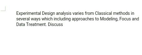 Solved Experimental Design analysis varies from Classical | Chegg.com