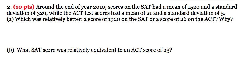 Solved Around the end of year 2010, scores on the SAT had a | Chegg.com
