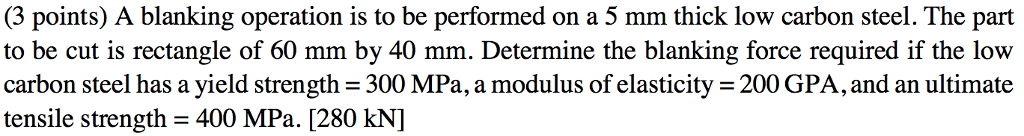 Solved (3 points) A blanking operation is to be performed on | Chegg.com