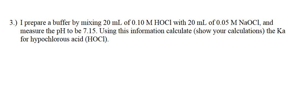 Solved 3. I prepare a buffer by mixing 20 mL of 0.10 M HOCl | Chegg.com
