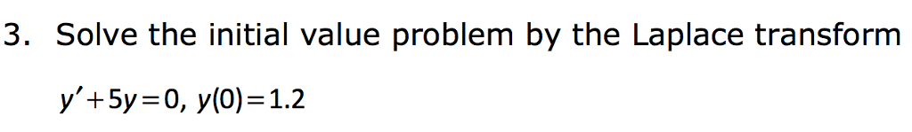 Solved Solve the initial value problem by the Laplace | Chegg.com