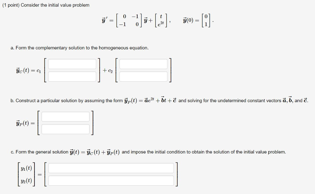 Solved (1 point) Consider the initial value problem -1 0 a. | Chegg.com