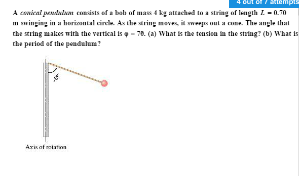 Solved A conical pendulum consists of a bob of mass 4 kg | Chegg.com