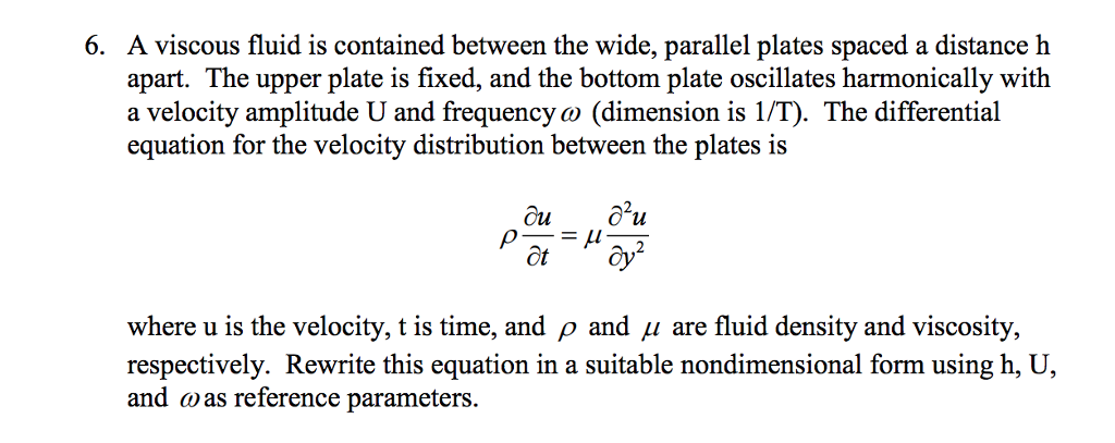 Solved 6. A viscous fluid is contained between the wide, | Chegg.com