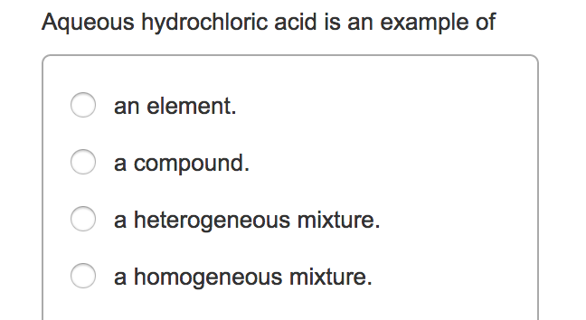 Solved Aqueous hydrochloric acid is an example of an | Chegg.com