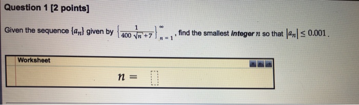 Solved Given the sequence {a_n) given by find the smallest | Chegg.com