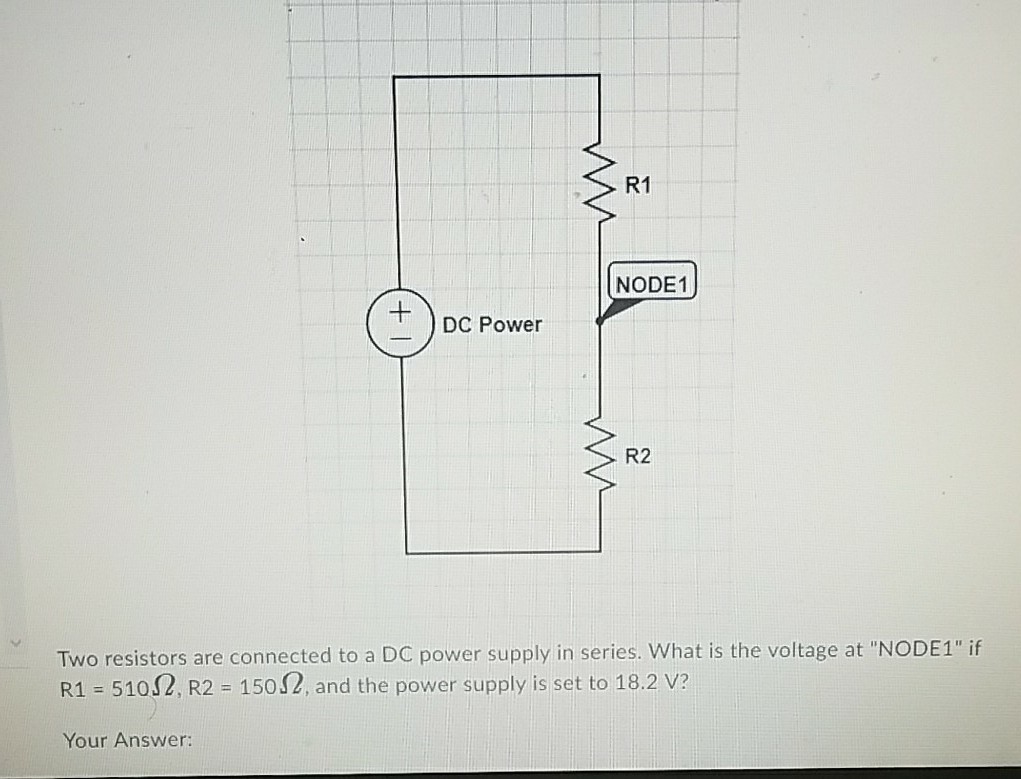 Solved R1 NODE1 tDc Power R2 Two resistors are connected to | Chegg.com